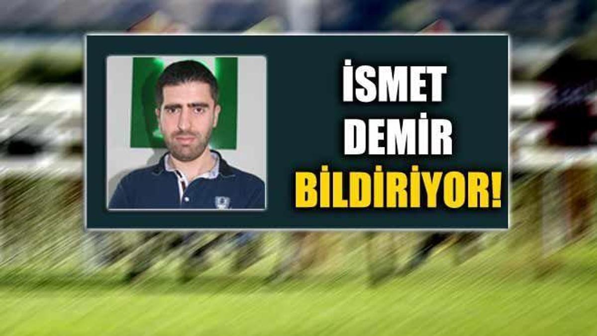 İsmet Demir'den bomba tüyolar - Spor Haberleri