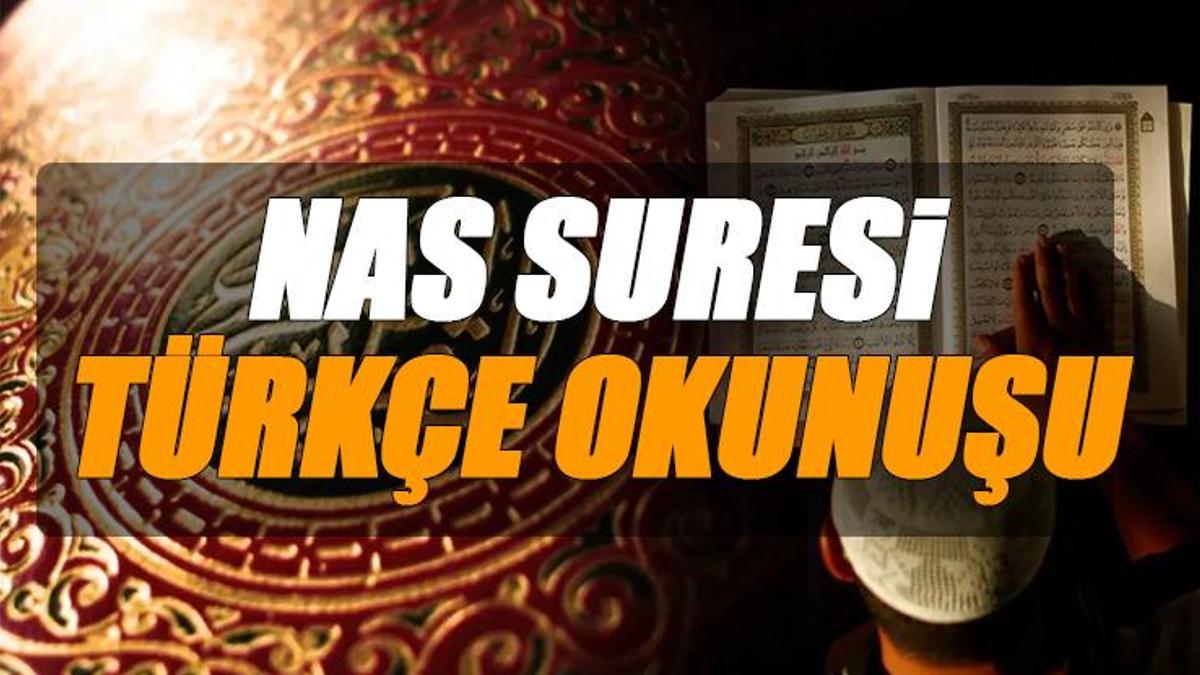 Nas Suresi Oku Türkçe & Arapça Okunuşu Dinle - Nas Suresi Diyanet Meali ...
