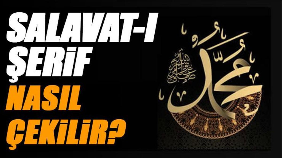 Salavatı Şerif nasıl çekilir, nasıl okunur ve getirilir? Salatavat-ı ...