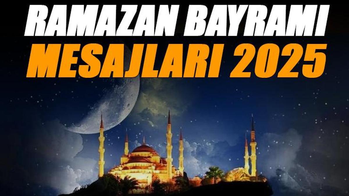 EN YENİ RAMAZAN BAYRAMI MESAJLARI 2025 🤲 Bayram Mesajları, En güzel ...