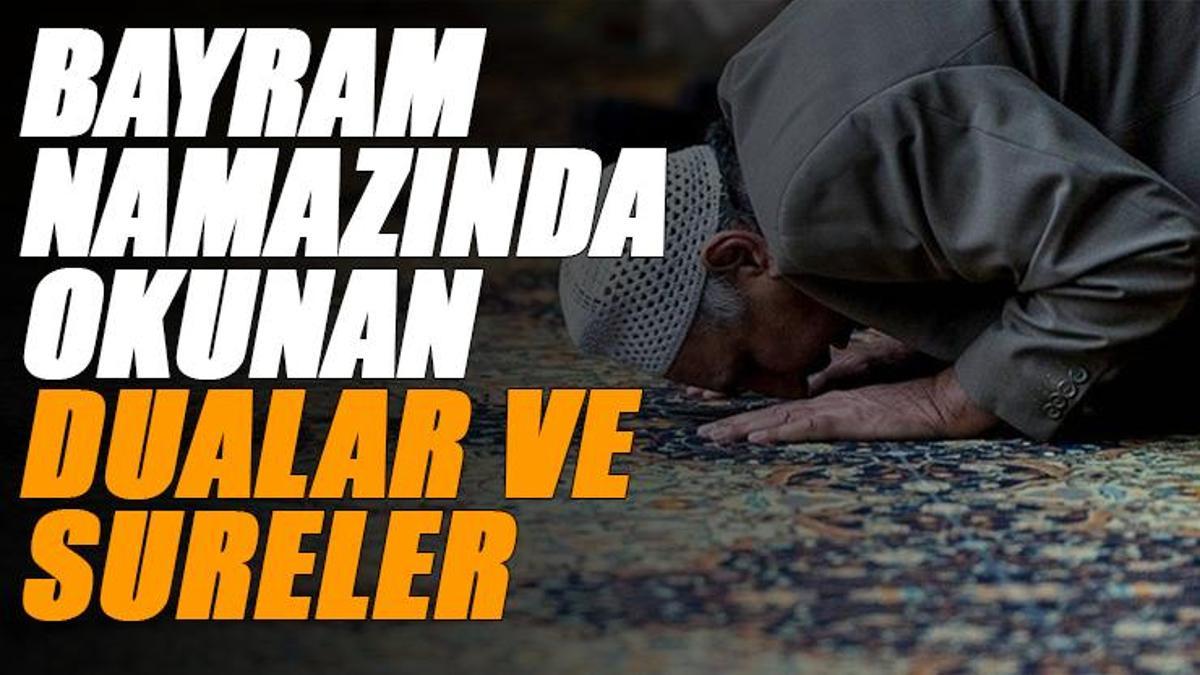 Bayram Namazında hangi dualar ve sureler okunur? Bayram namazında ...