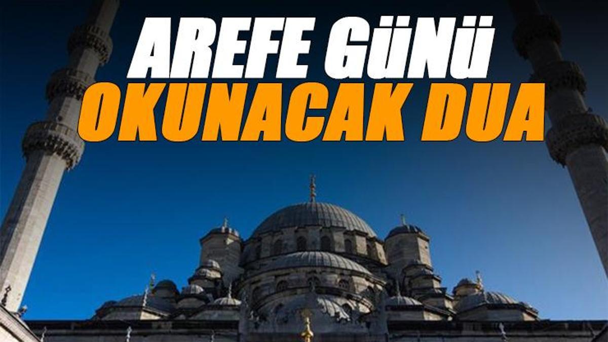 AREFE GÜNÜ DUASI - Kurban Bayramı Arefe günü okunacak dua ve sureler 2025: Peygamber Efendimiz ...