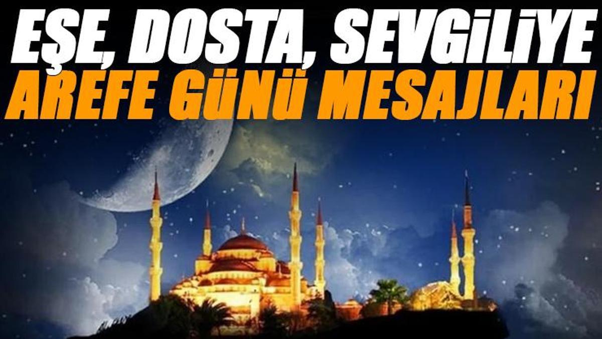 Arefe Günü Mesajları 2026: Ramazan Bayramı arefesine özel en güzel ...